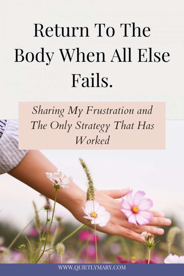 Return To The Body When All Else Fails. Sharing My Frustration And The ...
